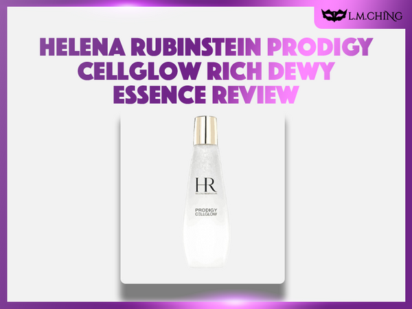 [Review] HELENA RUBINSTEIN Prodigy Cellglow Rich Dewy Essence 200ml Re – LMCHING Group Limited