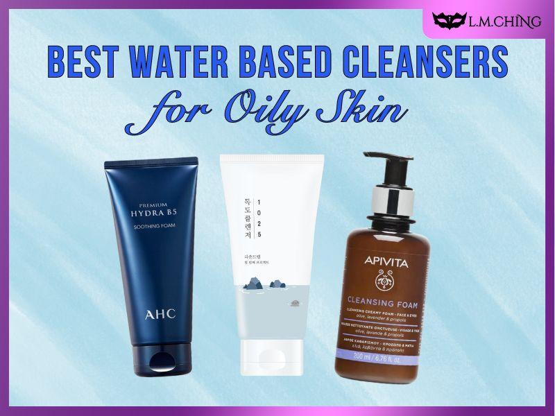 [New] Top 8 Best Water-Based Cleansers for Oily Skin (Tested) – LMCHING ...