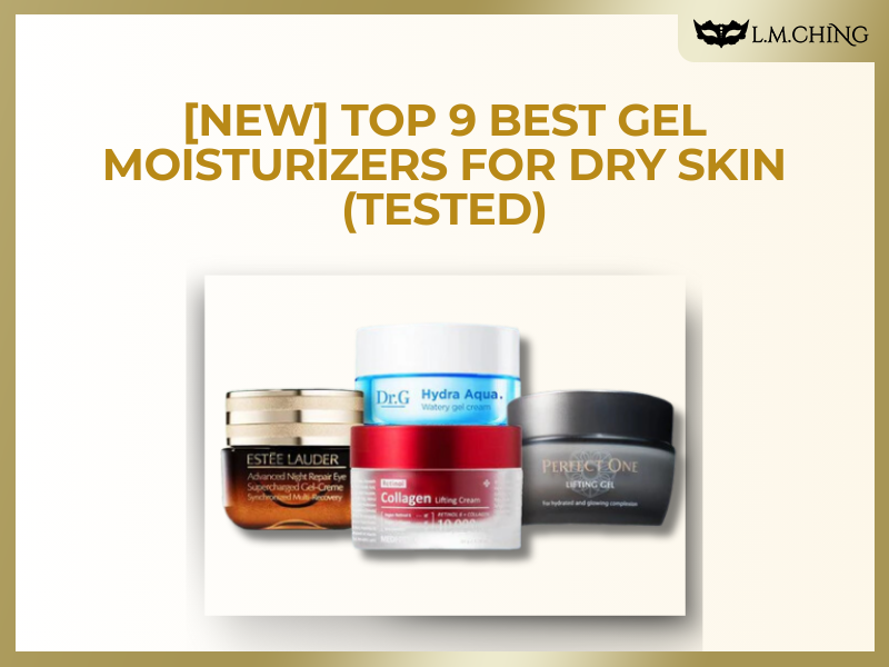 [New] Top 9 Best Gel Moisturizers for Dry Skin (Tested) – LMCHING Group ...