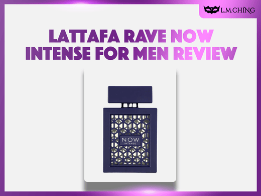 [Review] Lattafa Rave Now Intense for Men Eau De Parfum 100ml Full Rev ...